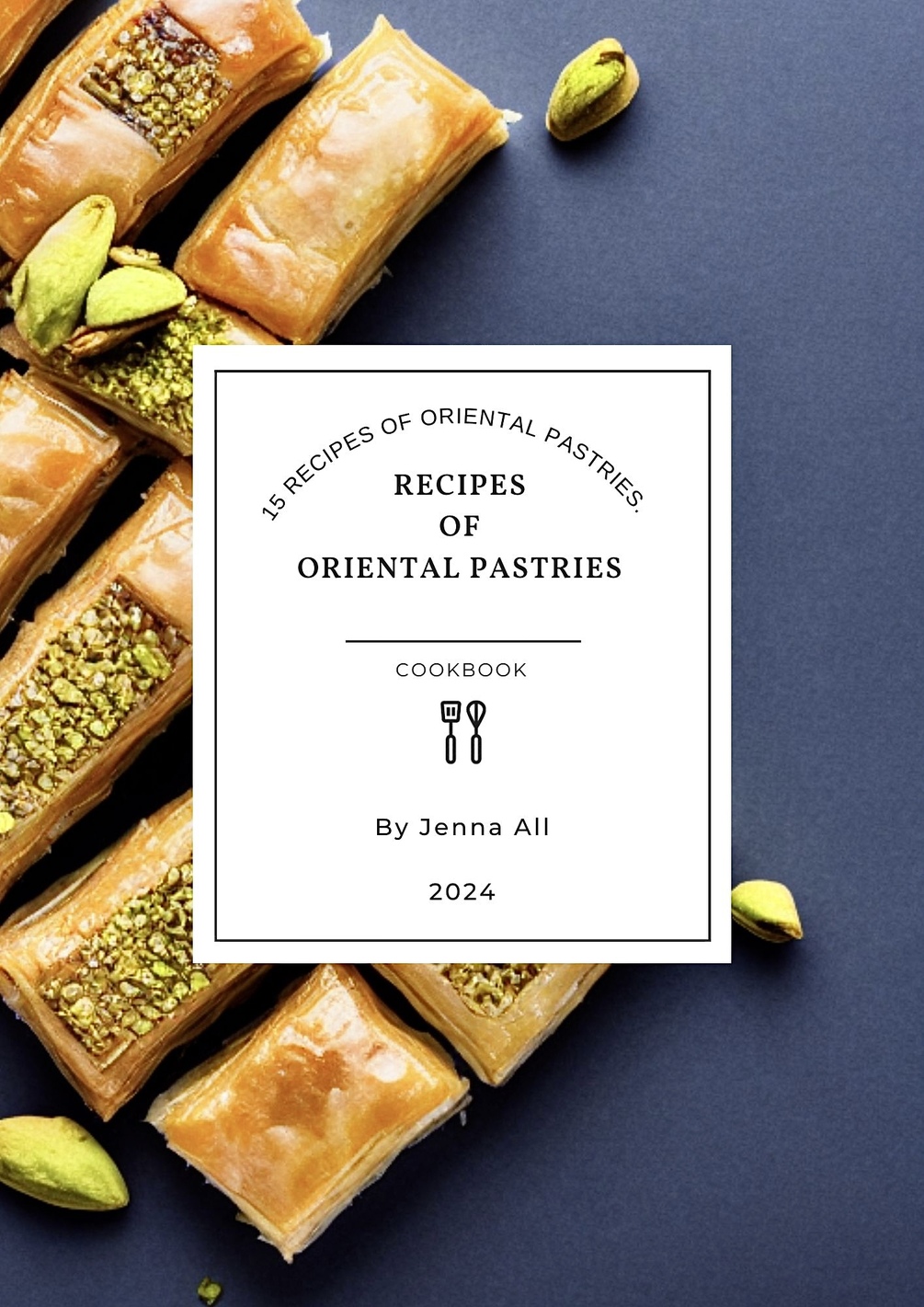 15 Recipes of Oriental Pastries.