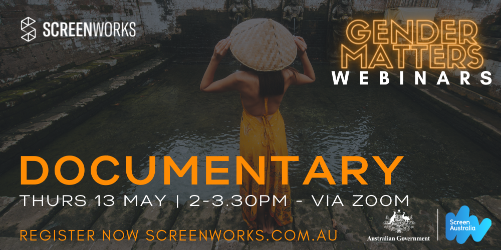 Screenworks Gender Matters Webinar - Documentary
