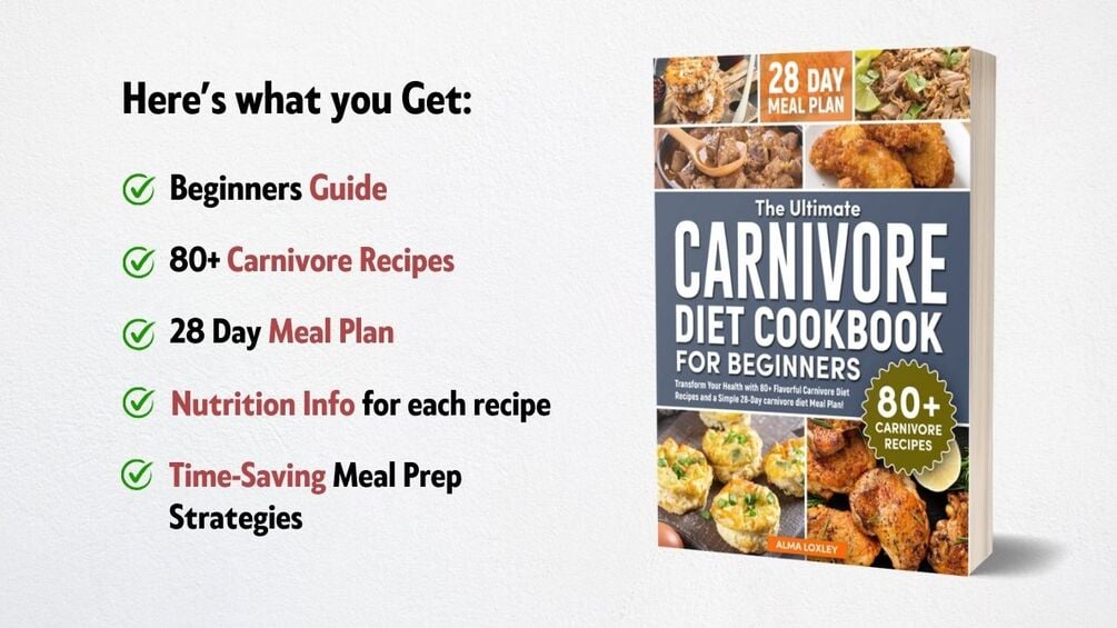 The Ultimate Carnivore Diet Guide & Cookbook