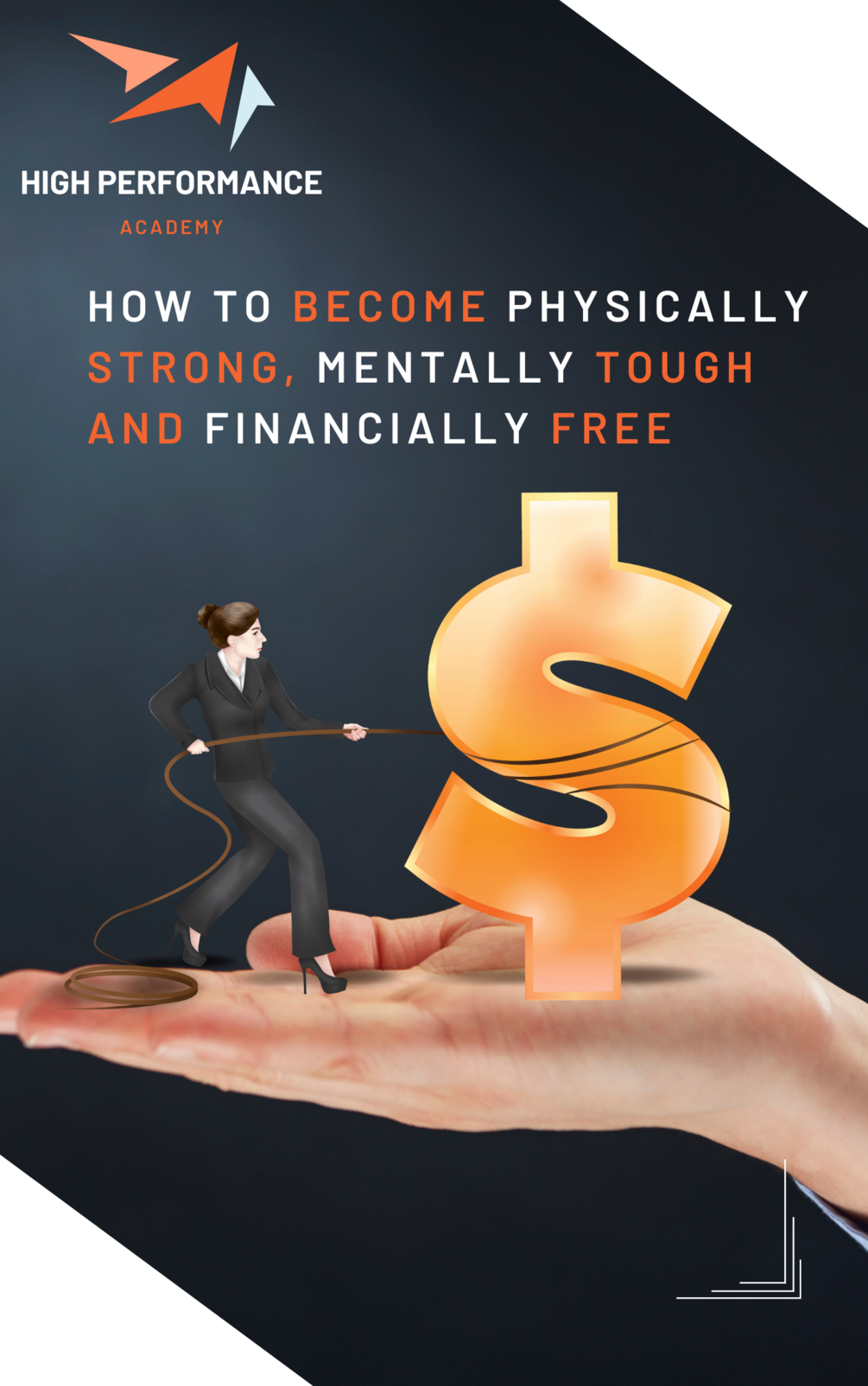 How to become Physically Strong, Mentally Tough and Financially Free