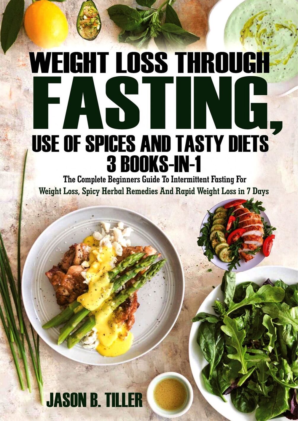Weight Loss Through Fasting, Use of Spices and Tasty Diets 3 Books in1 ...