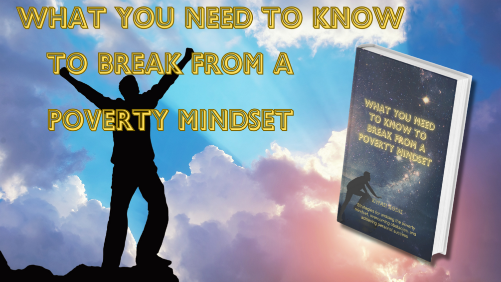 What You Need To Know To Break From A Poverty Mindset