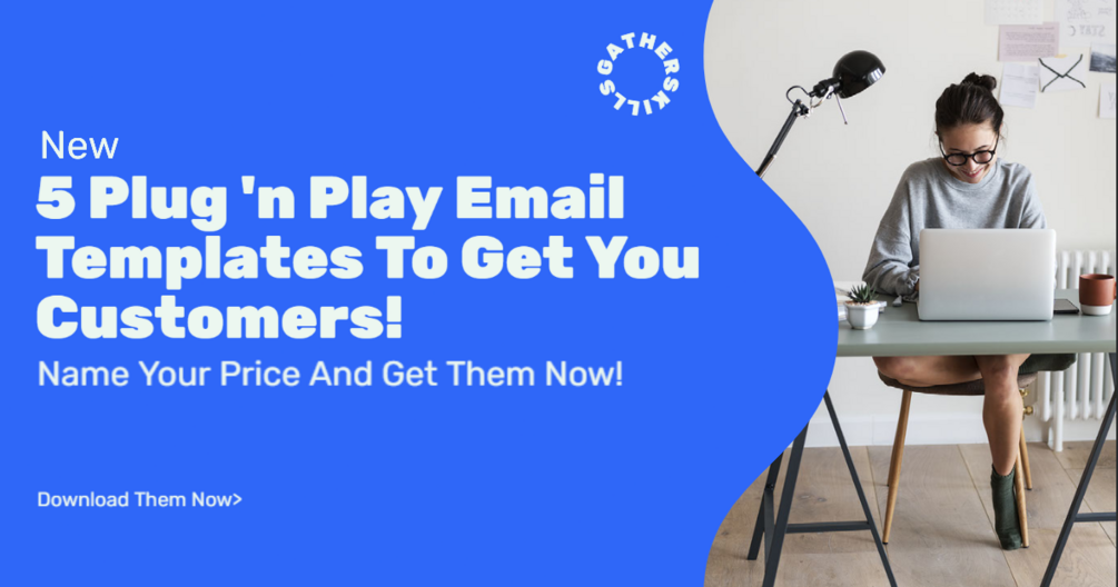 5 Email Templates to Get You Customers Now!