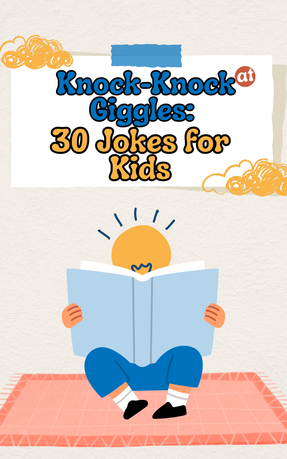 Knock-Knock Giggles: 30 Jokes for Kids : Best Gift for 8 - 12 year old kids