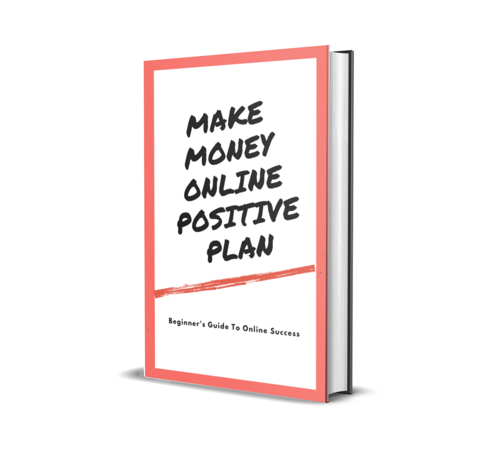 Make Money Online Positive Plan - A Beginner's Guide