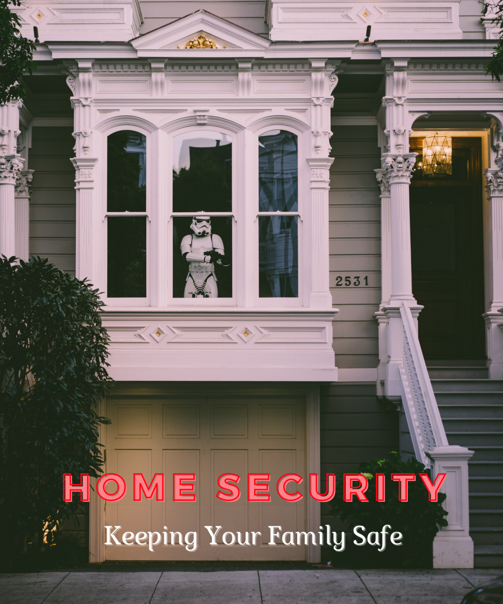 Home Security: Keeping Your Family Safe
