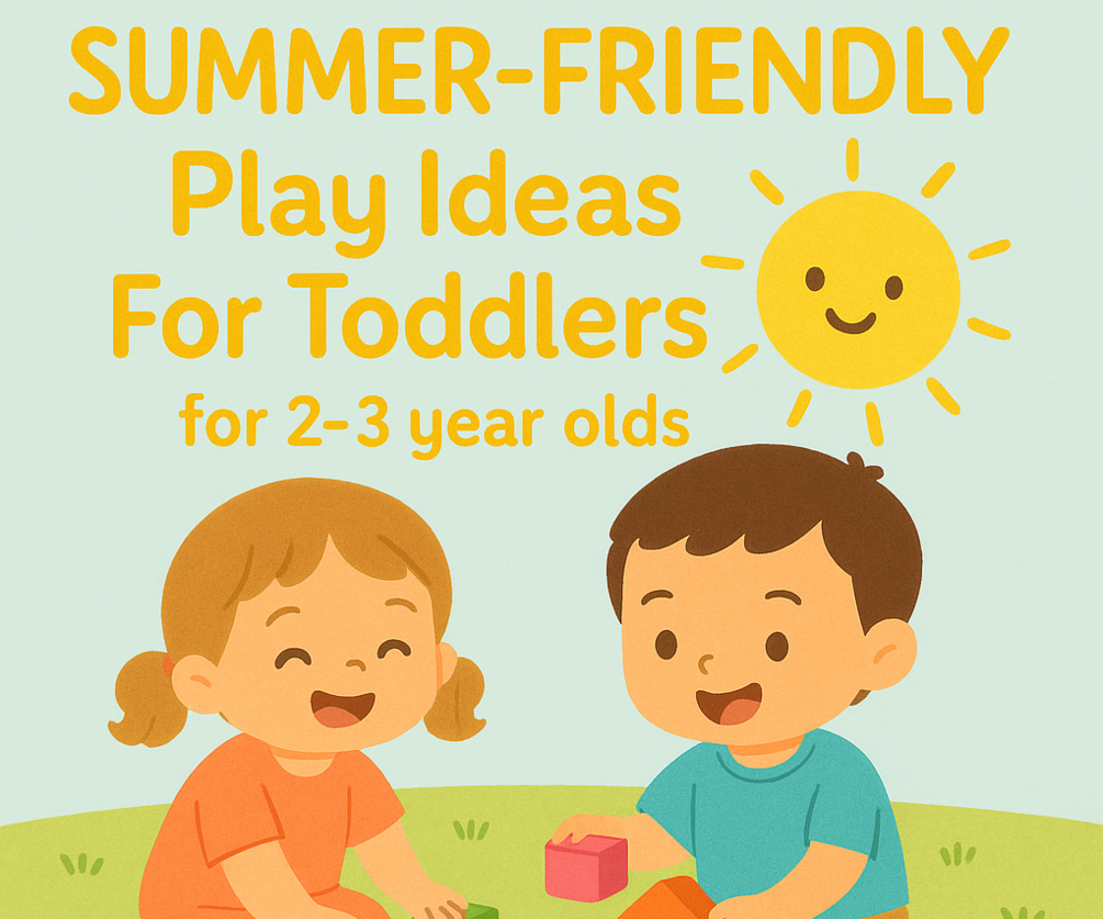 SUMMER-FRIENDLY Play Ideas For Toddlers