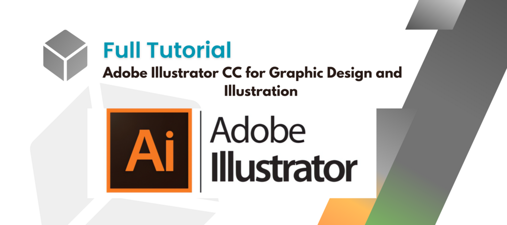 Full Tutorial Adobe Illustrator CC for Graphic Design and Illustration