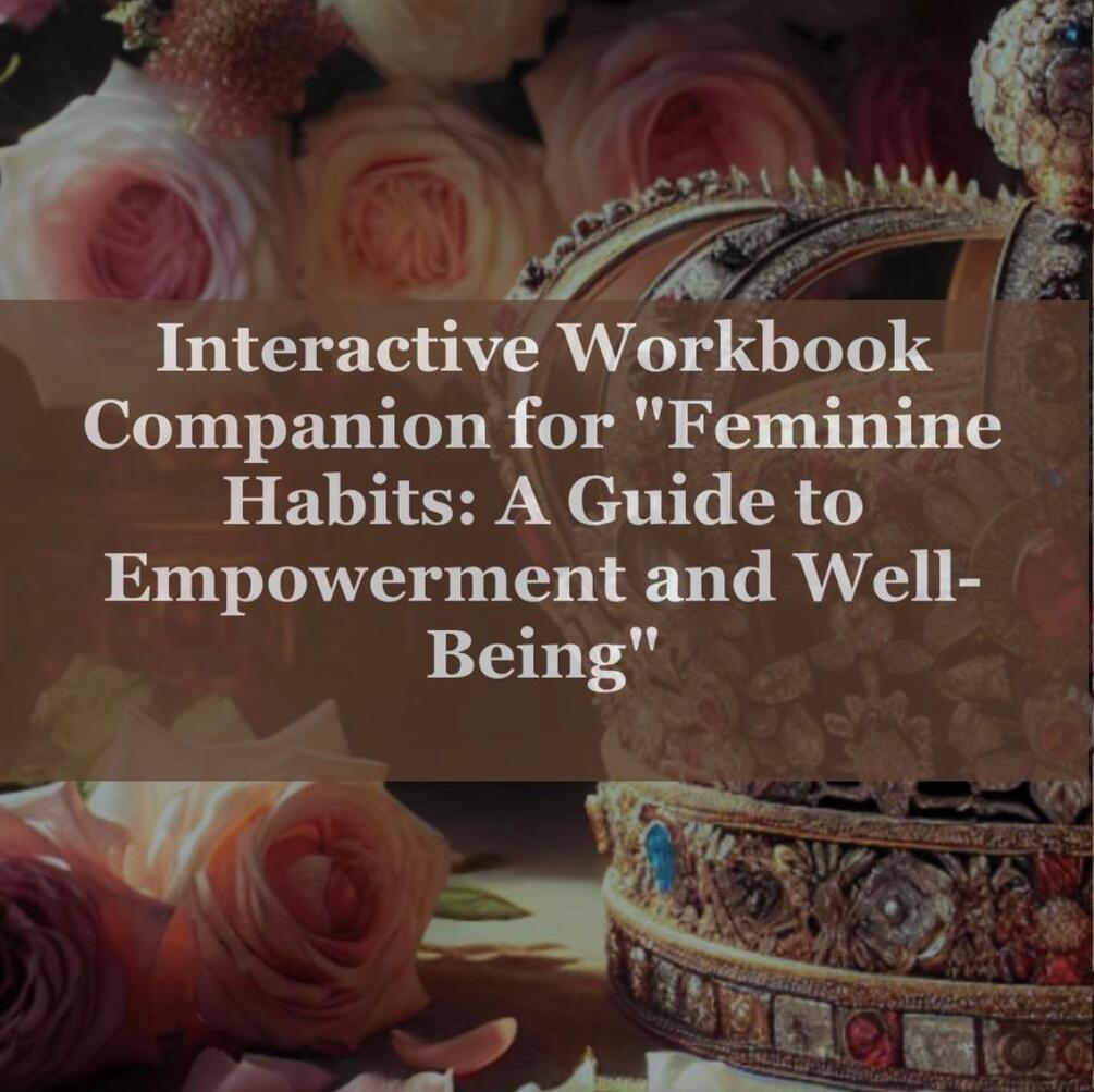 Feminine Habits: A Guide to Empowerment and Well-Being