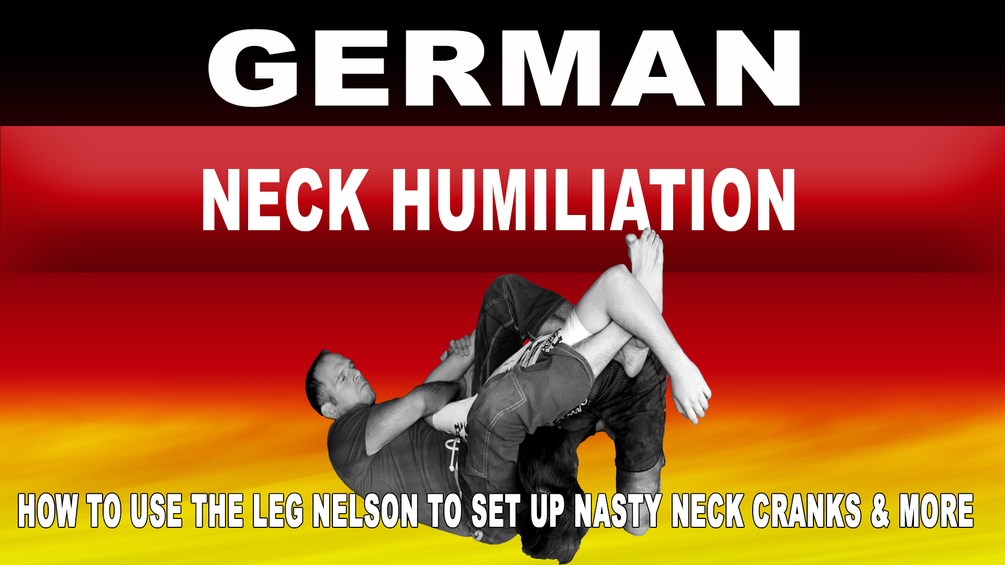 German Neck Humiliation - How to use the Leg Nelson to set up nasty ...