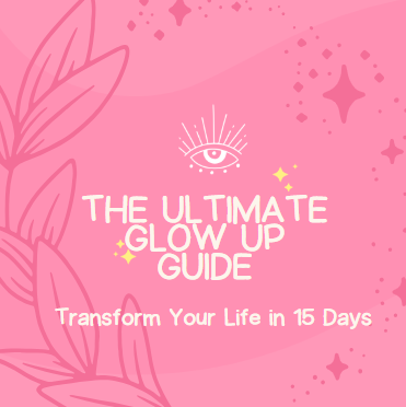 ULTIMATE GLOW UP GUIDE