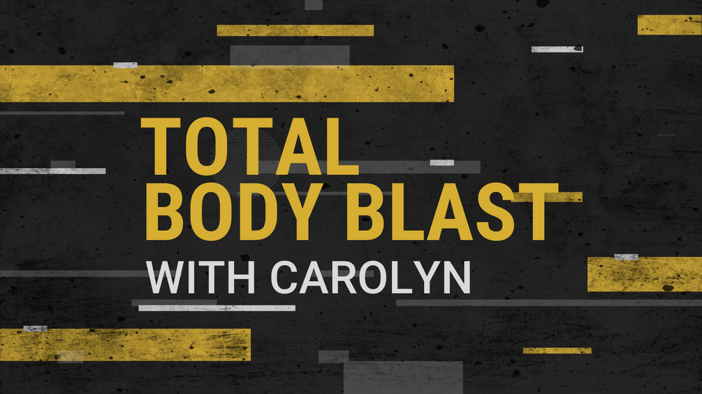 Virtual Total Body Blast #1 with Carolyn