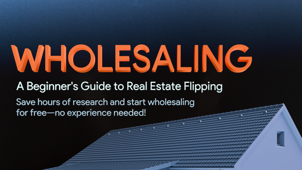Wholesaling: A Beginner’s Guide to Real Estate Flipping