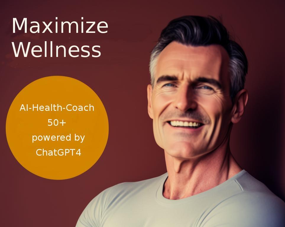 Maximize Wellness. AI-Health-Coach 50+