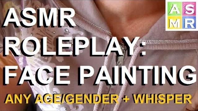 ASMR Role Play Face Painting Any Age-Gender 3D HD Binarual