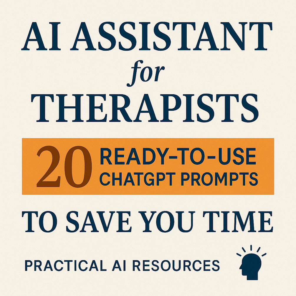 The Therapist's ChatGPT Toolkit: 20 Prompts to Power Your Practice