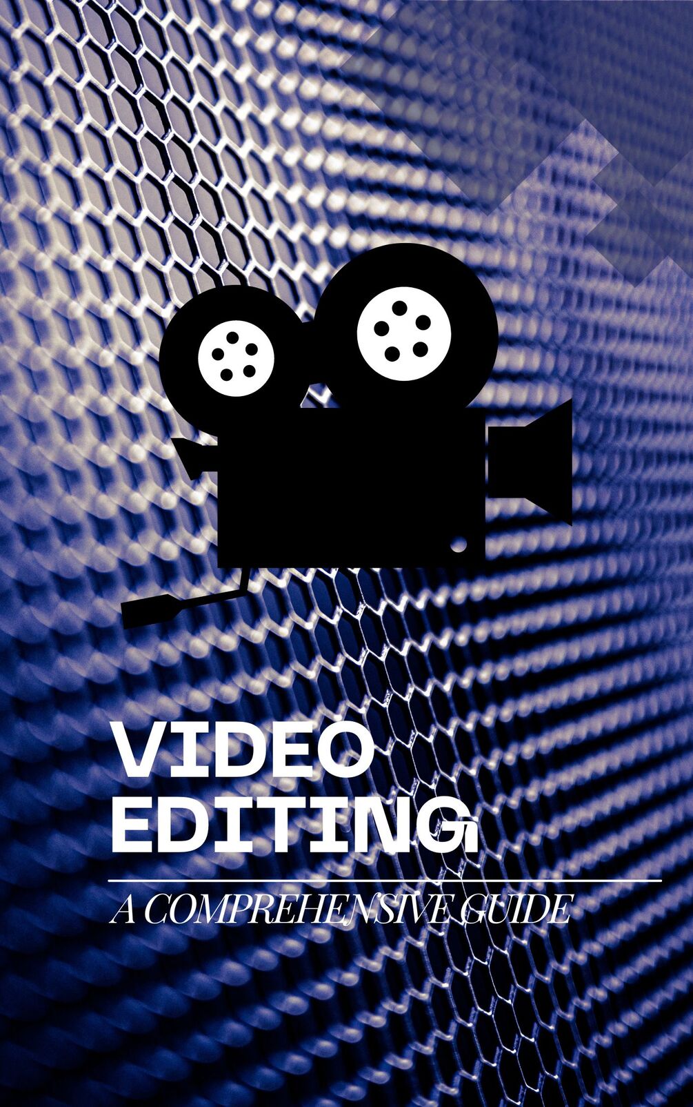 Video Editing: A Comprehensive Guide