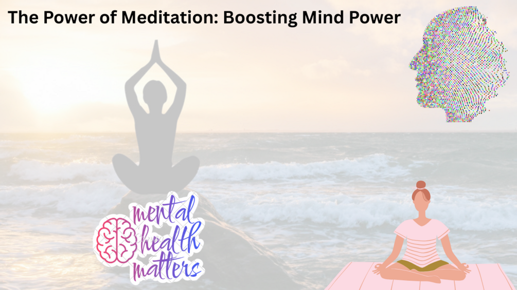 The Power of Meditation: Boosting Mind Power