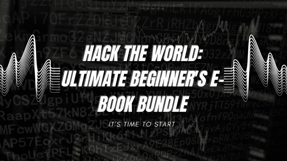 Hack the World: Ultimate Beginner's E-Book Bundle