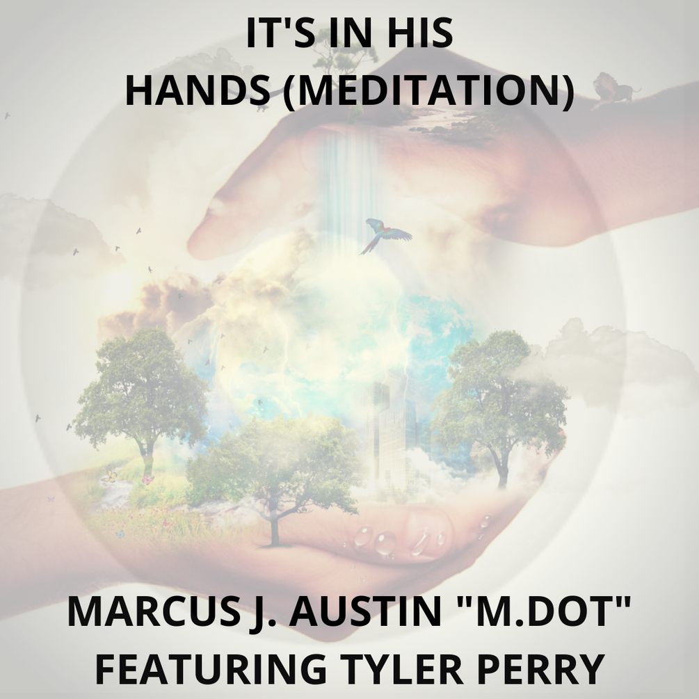 It's In His Hands-Meditation Marcus J. Austin Feat. Tyler Perry