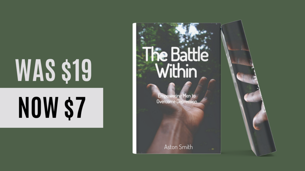 The Battle Within: Empowering Men to Overcome Depression