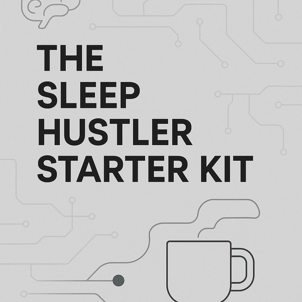 The Sleep Hustler Starter Kit