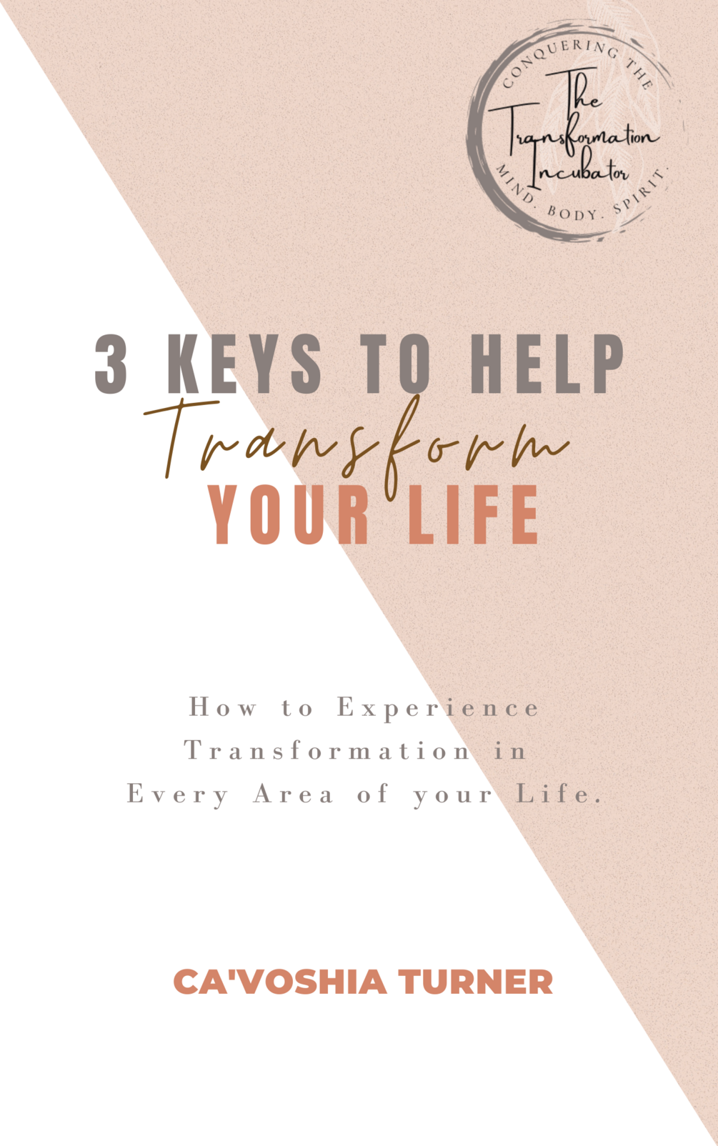 3 Keys to Help Transform Your Life