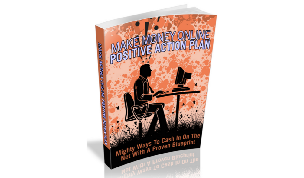 Make Money Online Positive Action Plan
