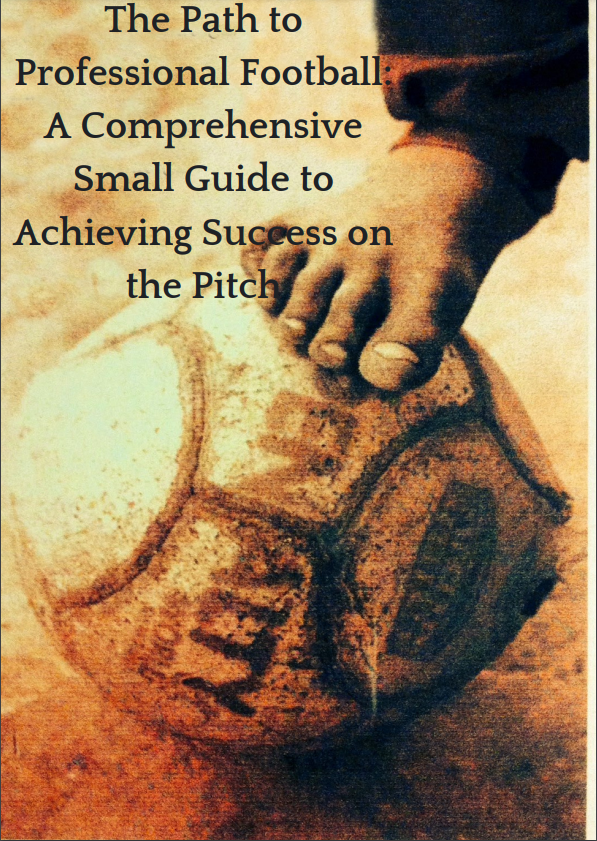 The Path to Professional Football: A Comprehensive Small Guide to ...