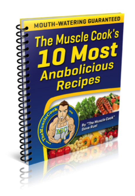 The Muscle Cook's Top 10 Most Anabolicious Recipes