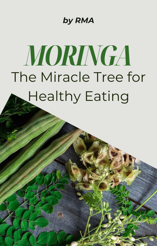 MORINGA - The Miracle Tree for Healthy Eating
