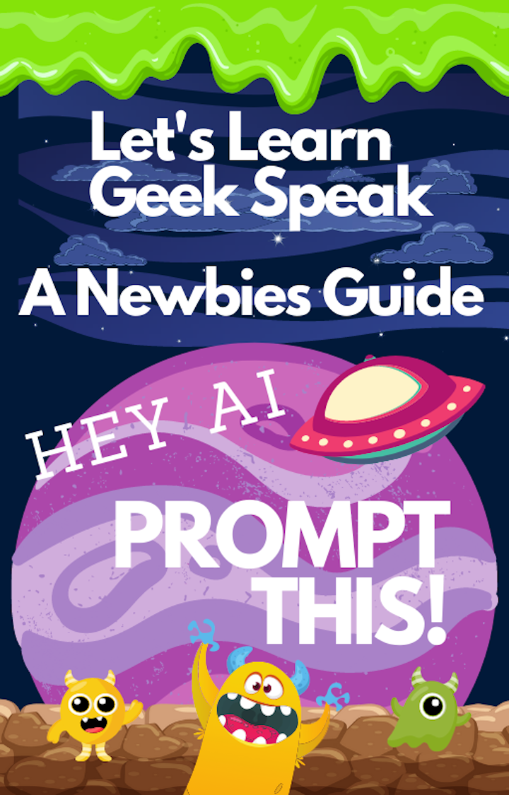 A Newbies Guide - Hey AI, Prompt This!