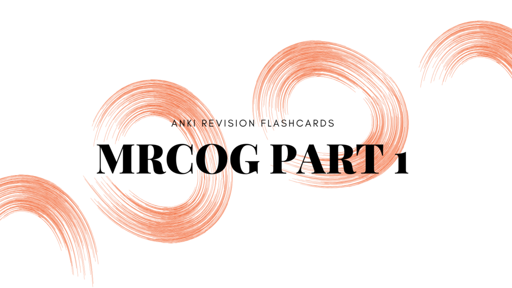 MRCOG Part 1 Anki Flashcards – The Ultimate Revision Tool for Exam Success!