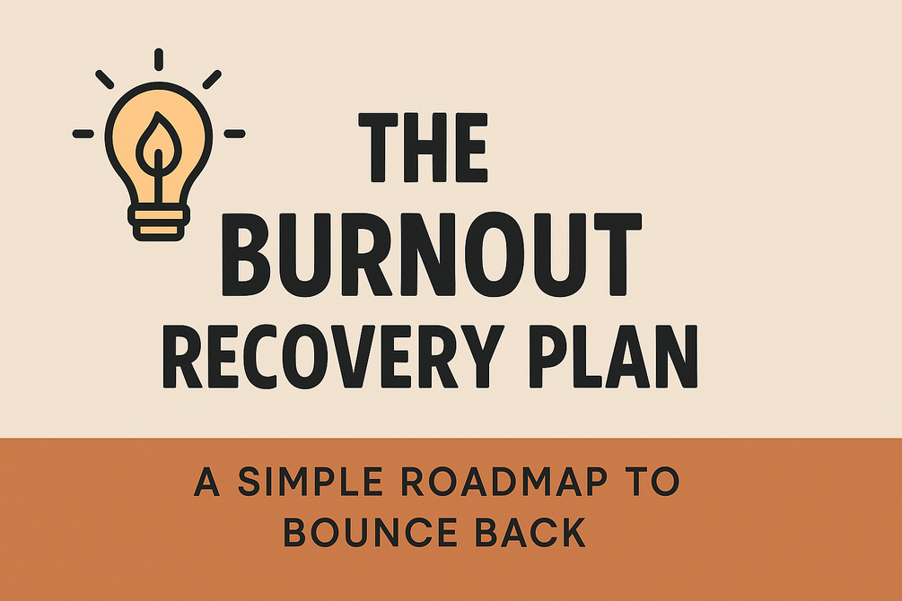 The Burnout Recovery Plan