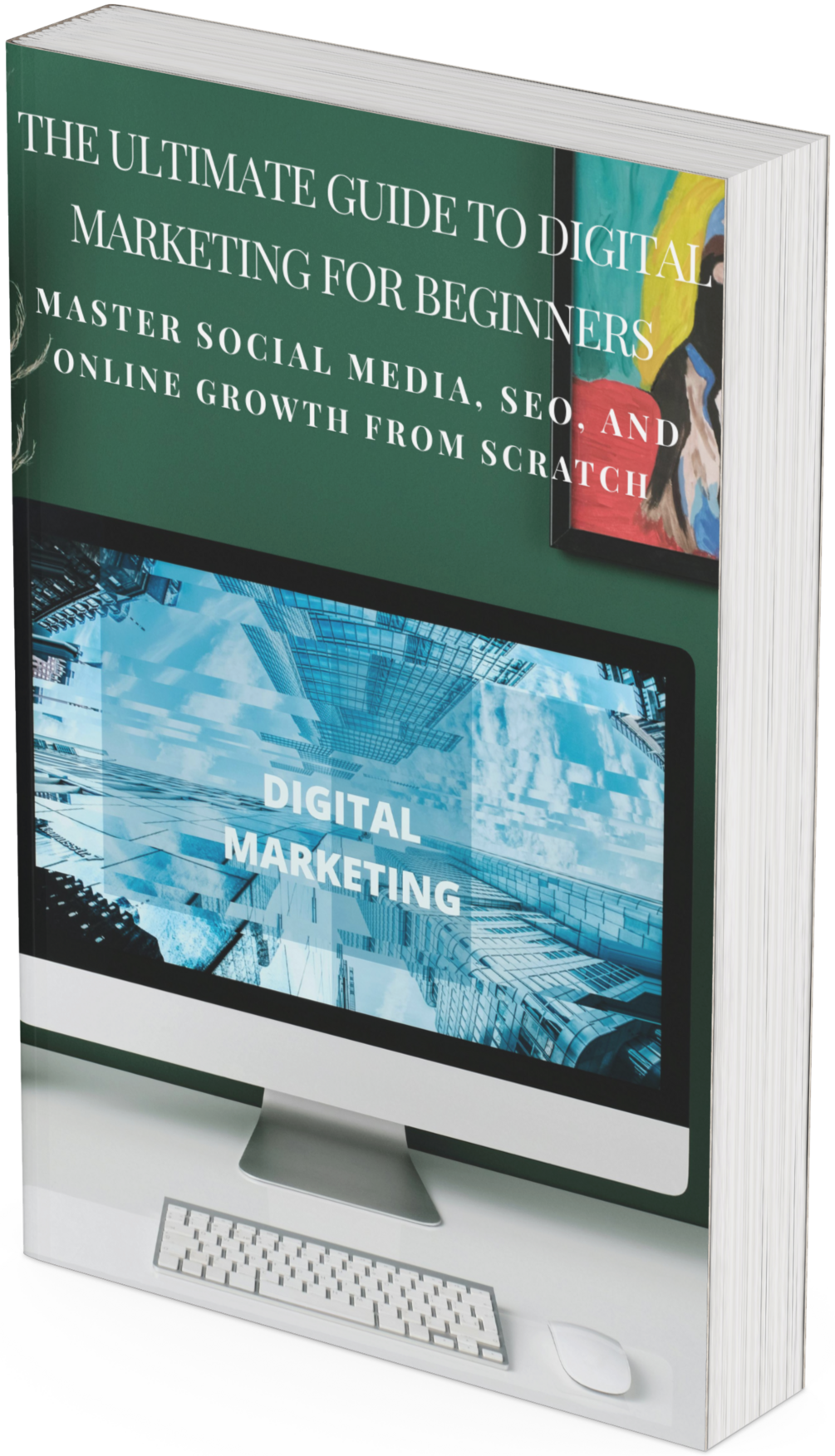 The Ultimate Guide to Digital Marketing for Beginners