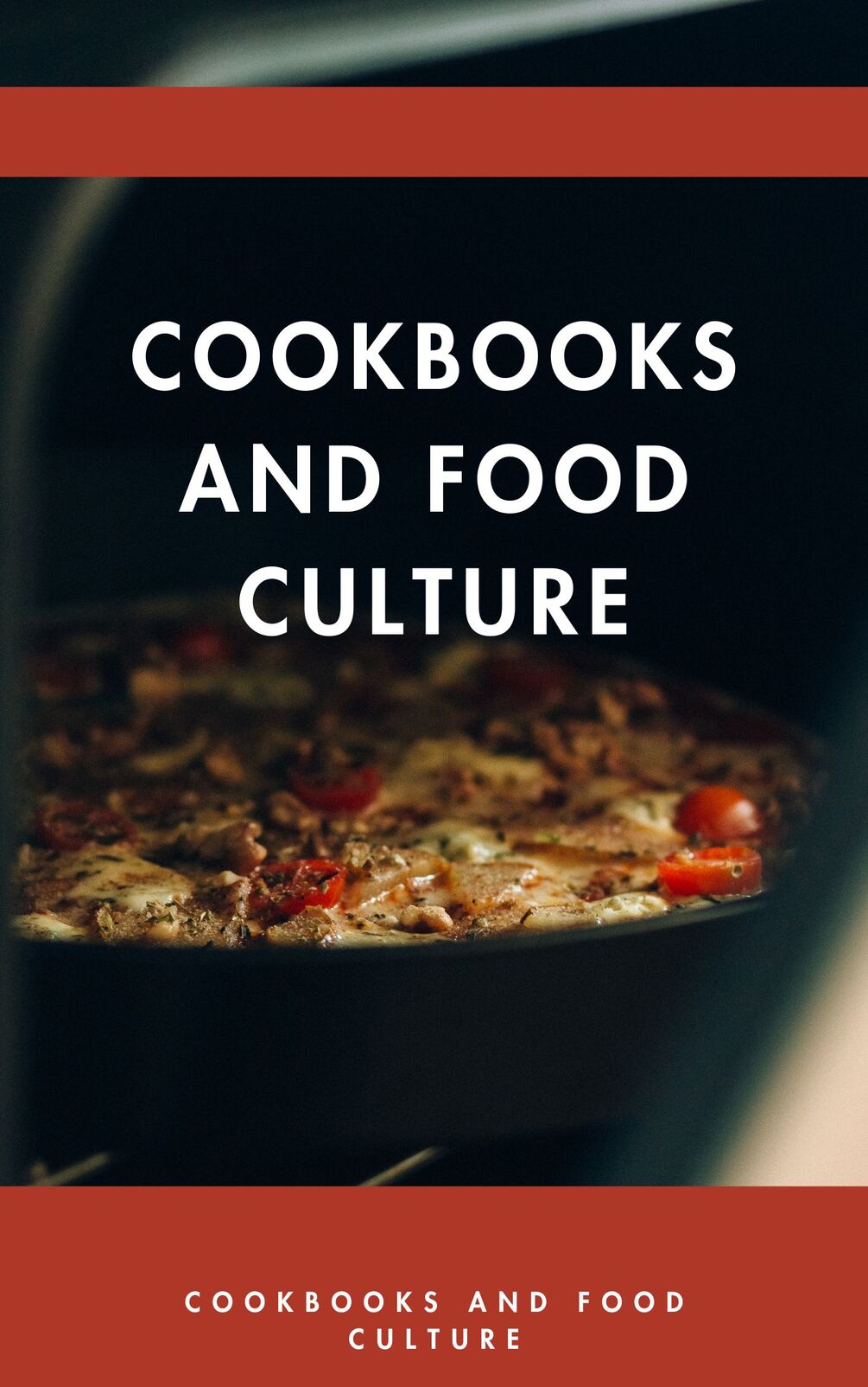 Cookbooks and Food Culture: A Comprehensive Guide - E-book