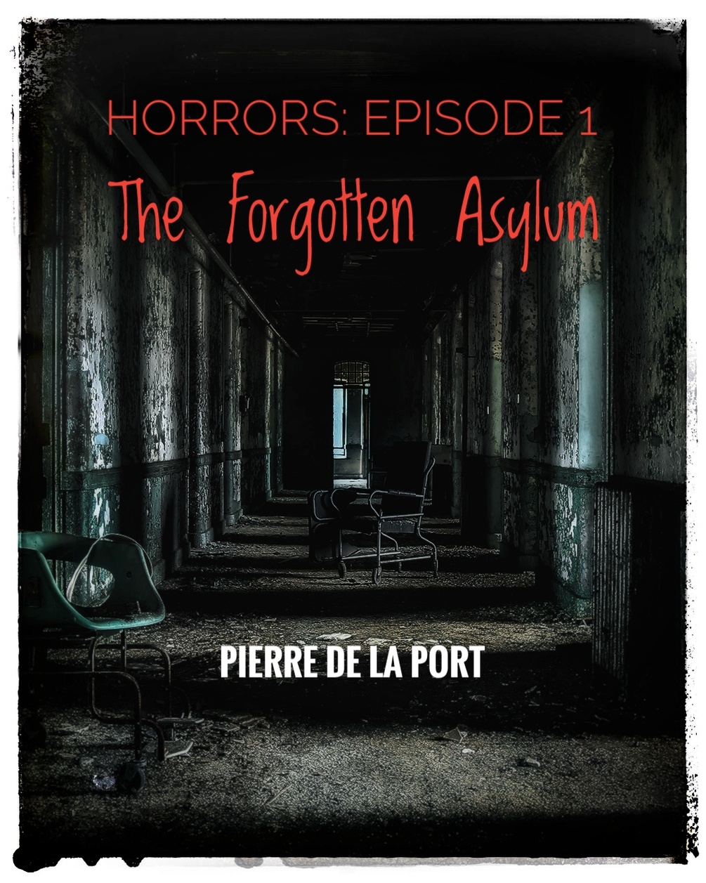 Horrors: Episode 1 - The Forgotten Asylum