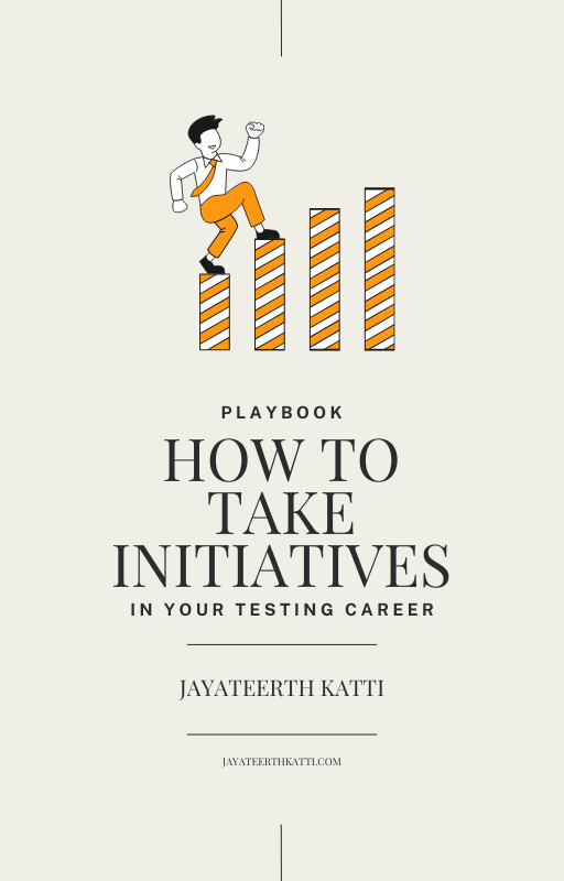 How To Take Initiatives In Your Testing Career-Playbook