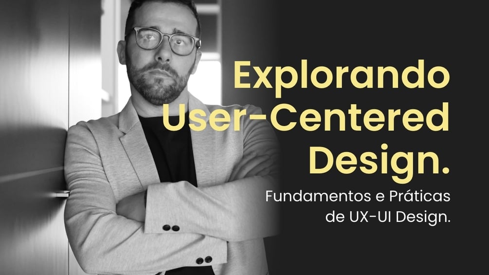 Ebook - Explorando User-Centered Design. Fundamentos e Práticas de UX-UI Design.