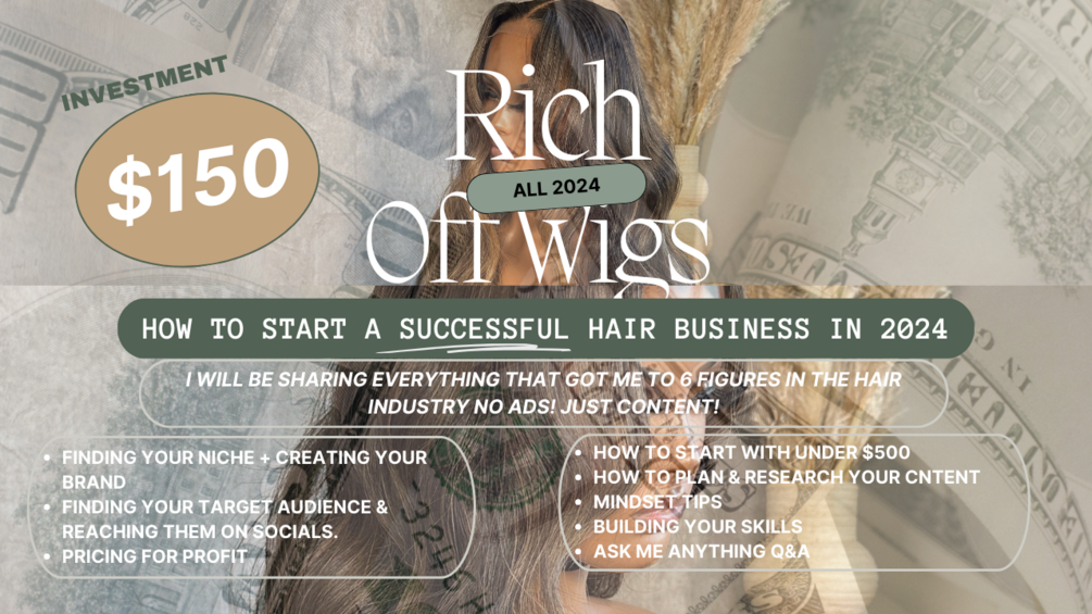Rich Off Wigs Webinar : How to start a SUCCESSFUL hair business in 2024!
