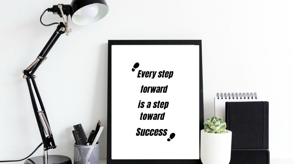 Every step forward is a step toward Success- Motivational Wall Print