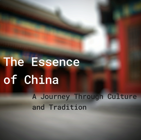 The Essence of China: A Journey Through Culture and Tradition
