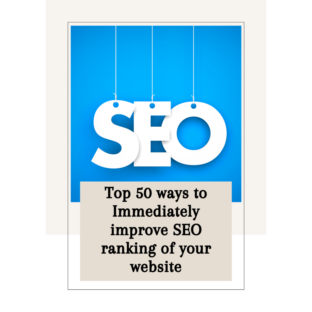 Top 50 ways to Immediately improve SEO ranking of your website