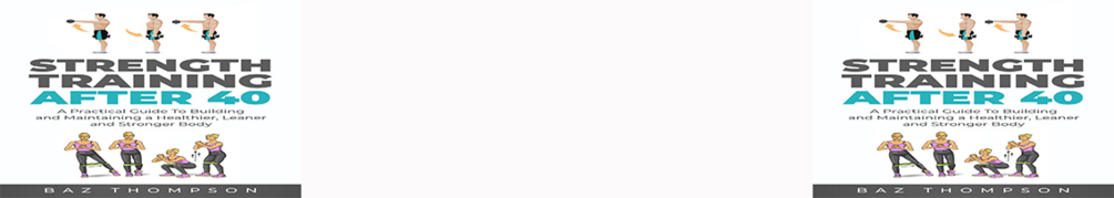 Strength Training After 40 A Guide To Building A Healthier Leaner And ...