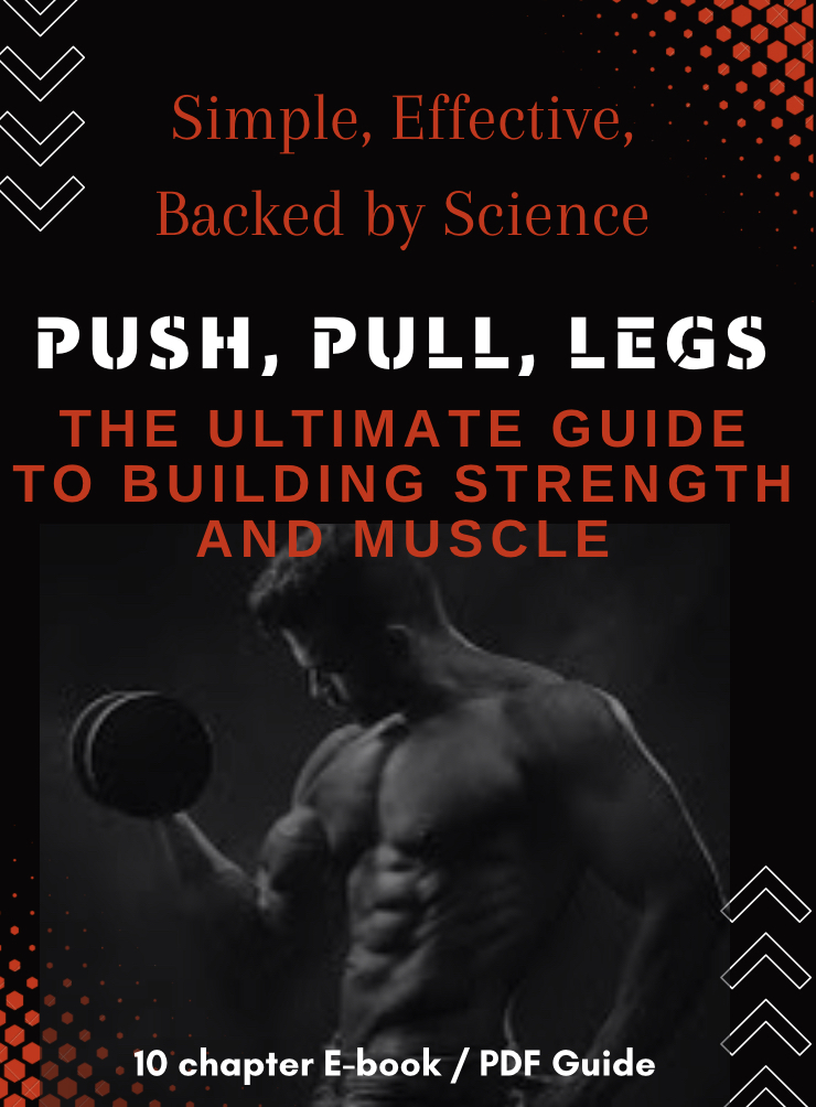 Push, Pull, Legs: The Ultimate Guide to Building Strength and Muscle