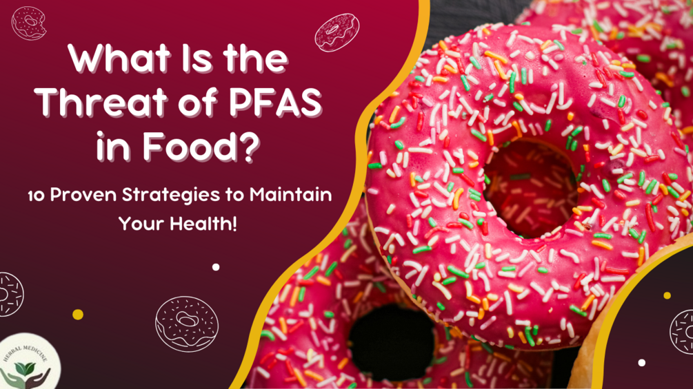 What Is the Threat of PFAS in Food? 10 Proven Strategies to Maintain ...
