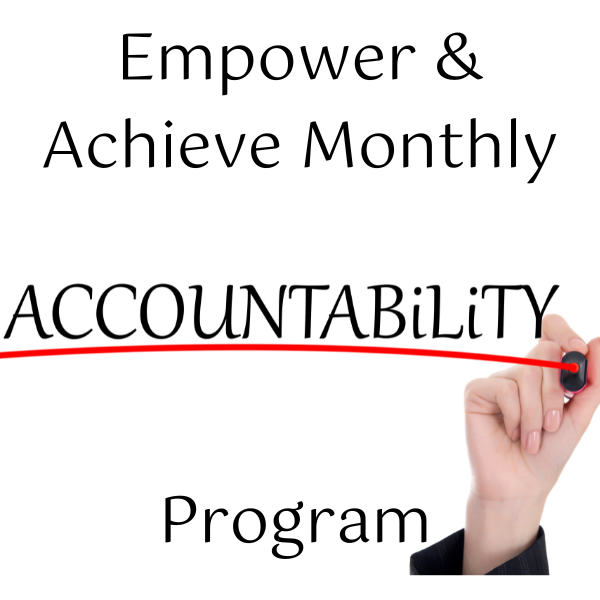 Empower & Achieve Monthly Accountability Program