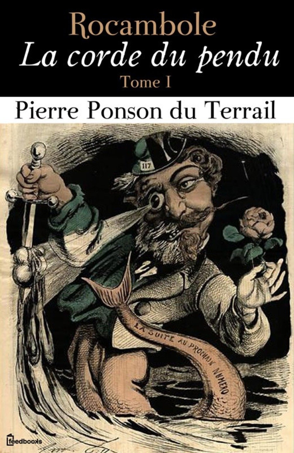 Rocambole - La corde du pendu - Tome I - Pierre Ponson du Terrail