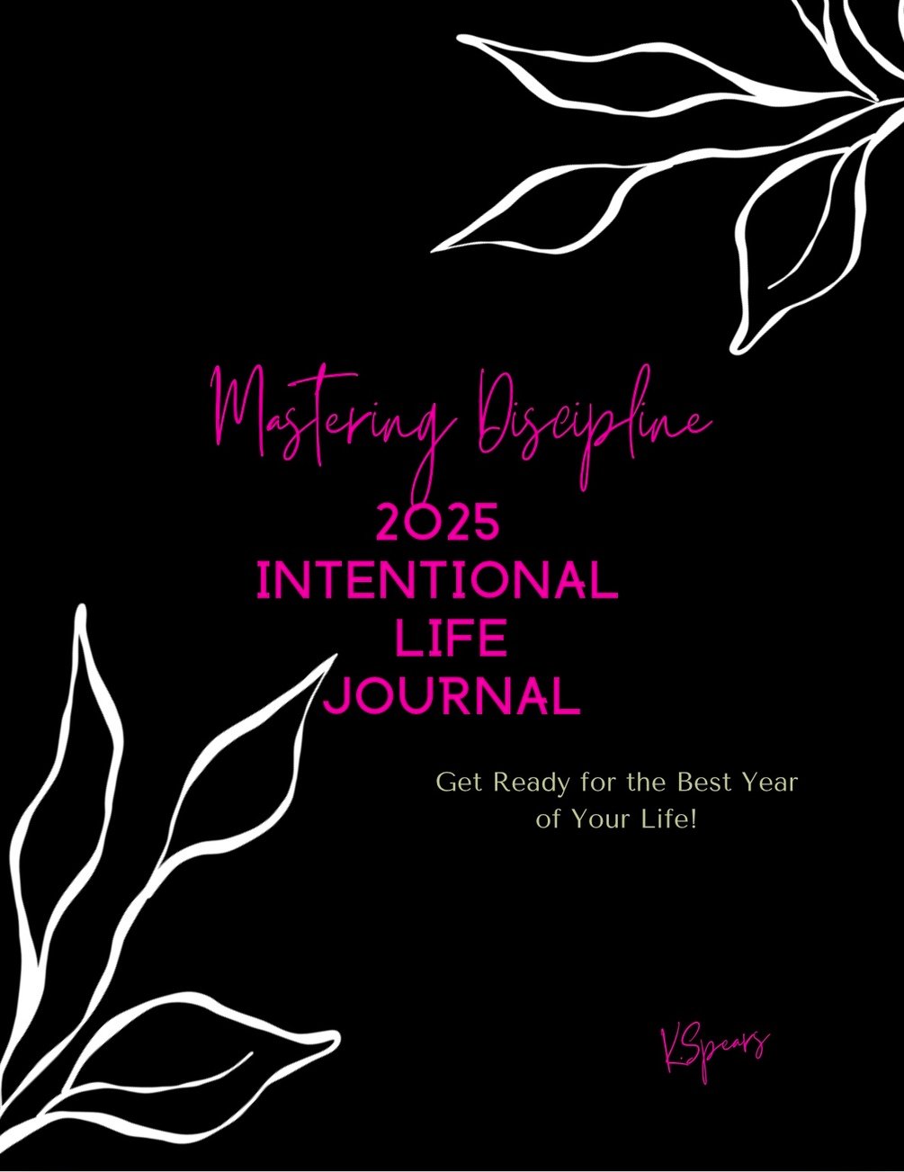 Mastering Discipline: Intentional Life Journal