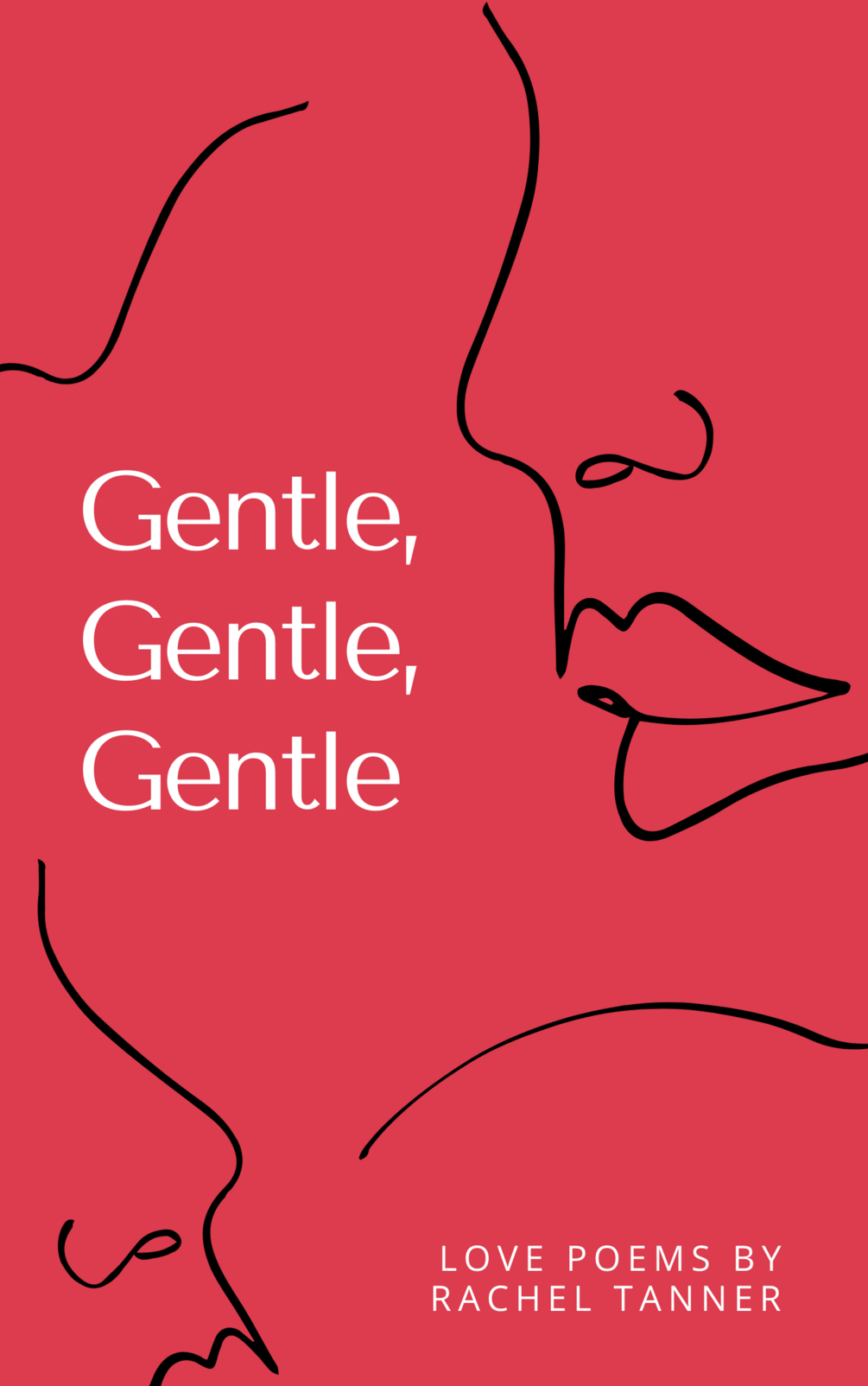 Gentle, Gentle, Gentle: Love Poems by Rachel Tanner